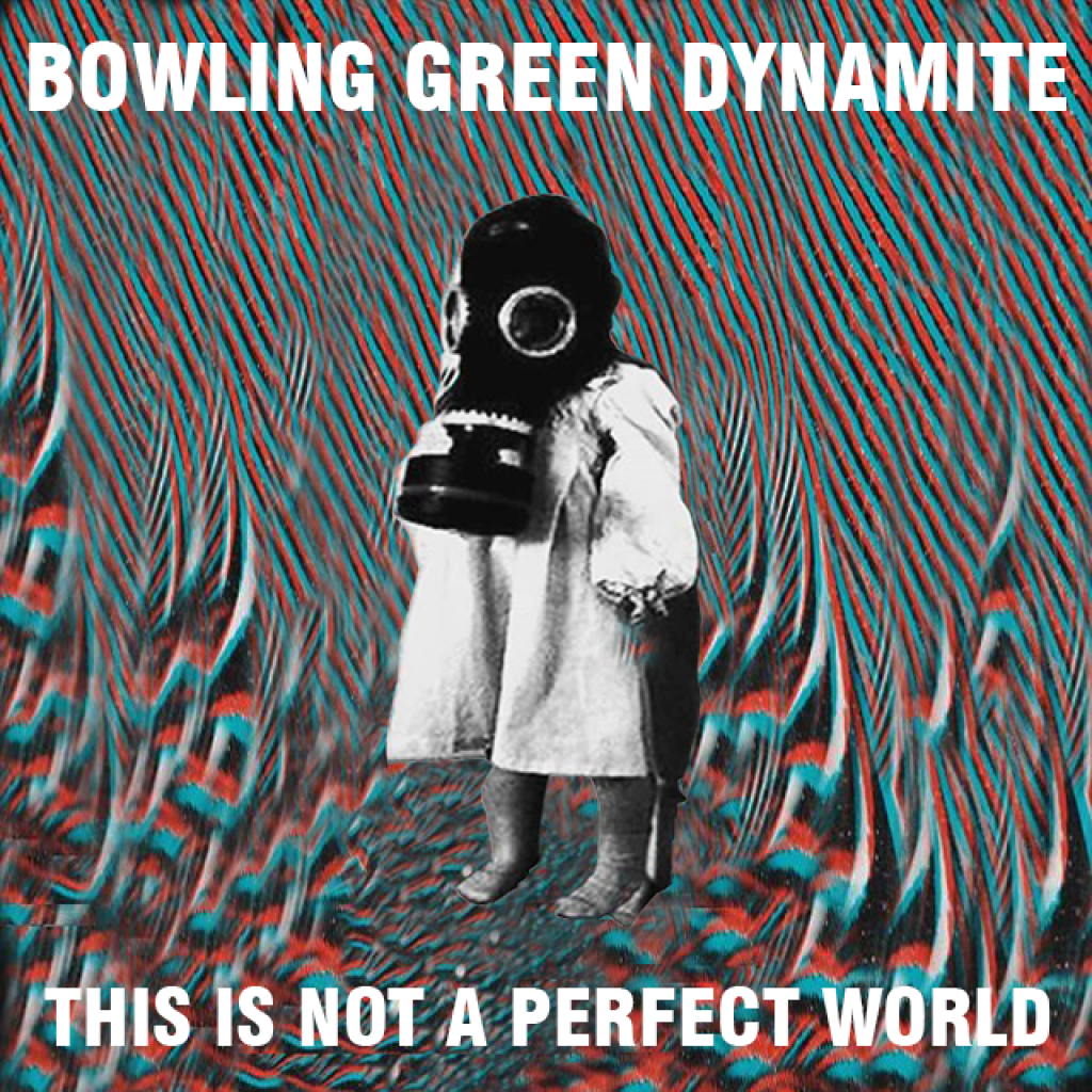 Bowling Green Dynamite: "This is not a Perfect World" recensione