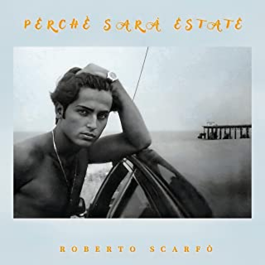 Perchè sarà Estate - Roberto Scarfò