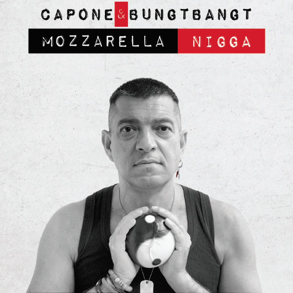 Capone & BungtBangt: "Mozzarella Nigga (vinile 180gr)" recensione