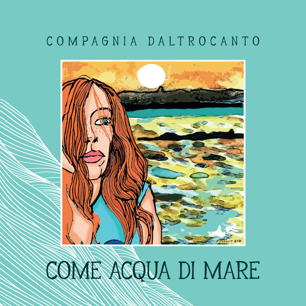 Come acqua di mare - Compagnia Daltrocanto